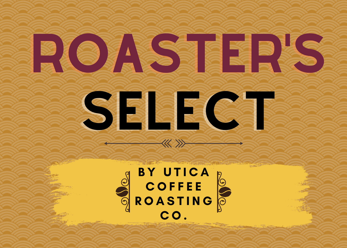 Our Roaster's Select Series – Utica Coffee Roasting Co.